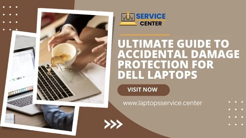 Ultimate Guide To Accidental Damage Protection For Dell Laptops